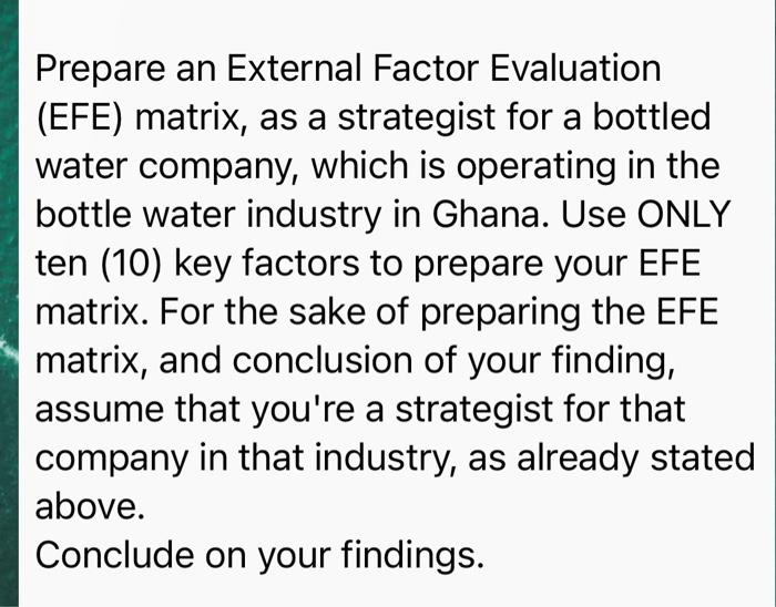 Solved Prepare an External Factor Evaluation (EFE) matrix, | Chegg.com