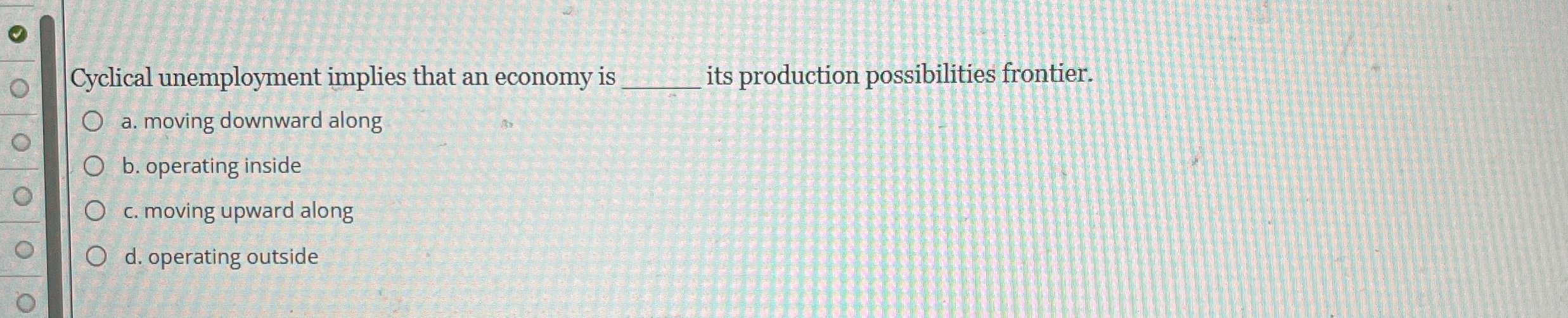 Solved Cyclical unemployment implies that an economy isits | Chegg.com