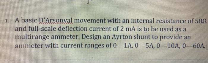 Solved 1. A basic D'Arsonval movement with an internal | Chegg.com