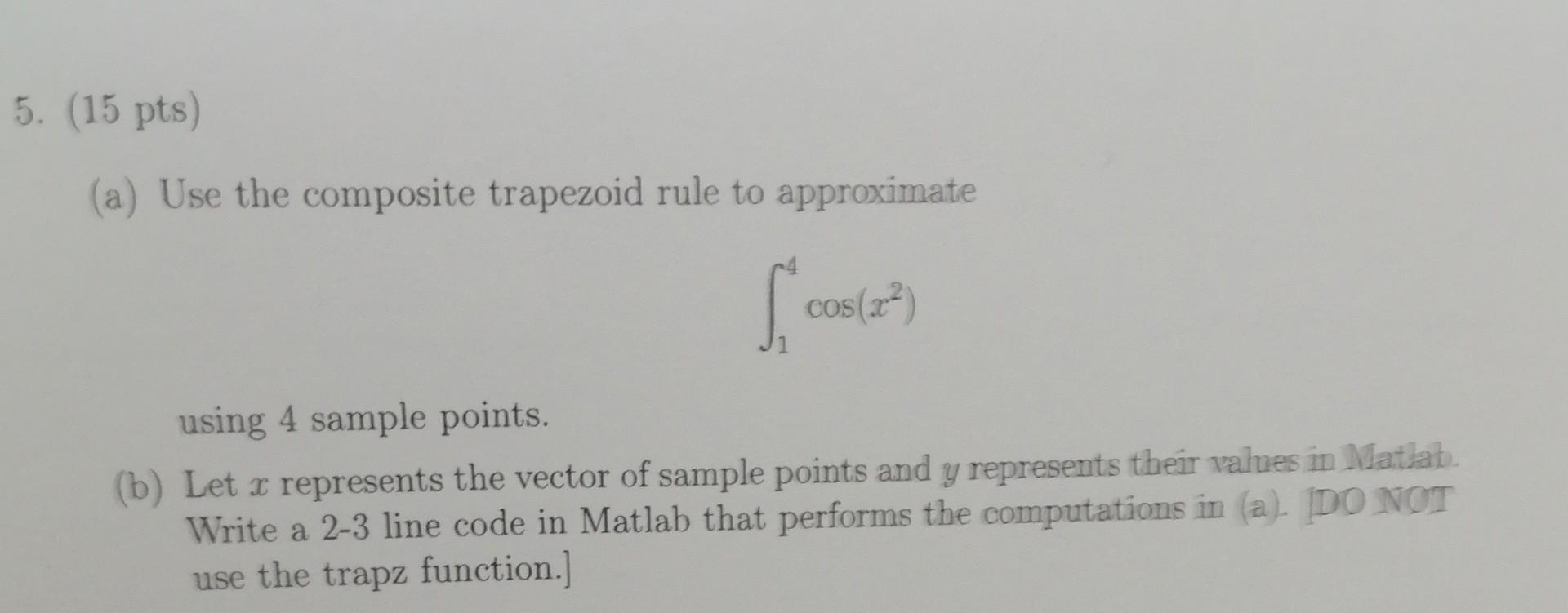 Solved 5. (15 pts) (a) Use the composite trapezoid rule to | Chegg.com