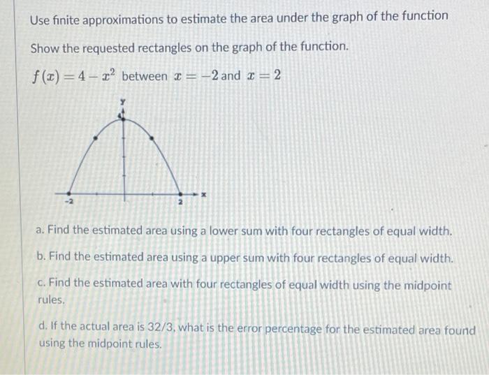 Solved Use finite approximations to estimate the area under | Chegg.com