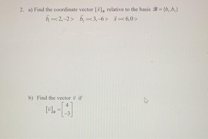 Solved a) Find the coordinate vector [x]B relative to the | Chegg.com