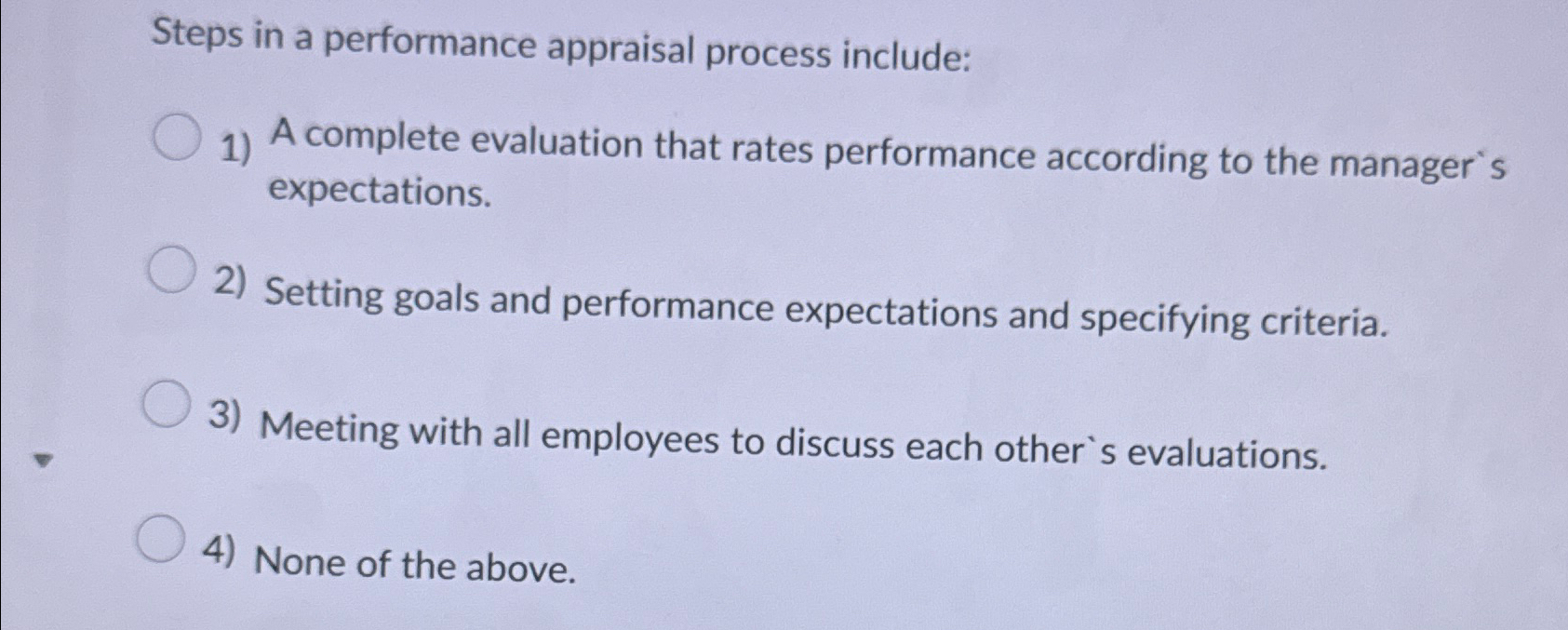 Solved Steps in a performance appraisal process include:A | Chegg.com