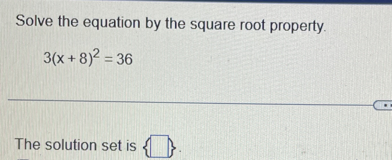 Solved Solve the equation by the square root | Chegg.com
