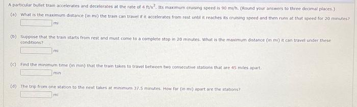 Solved A Particular Bullet Train Accelerates And Decelerates Chegg