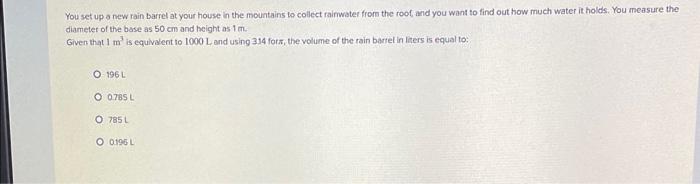 Solved You set up a new rain barrel at your house in the | Chegg.com