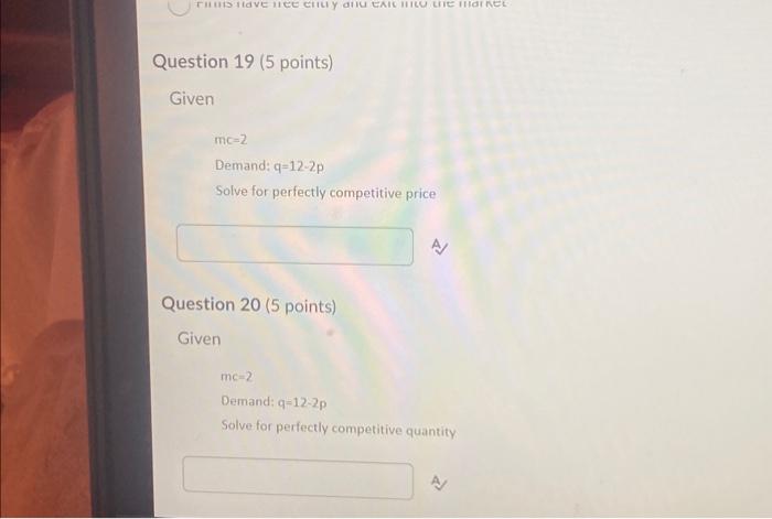 Solved Question 19 (5 points) Given mc=2 Demand: q-12-2p | Chegg.com