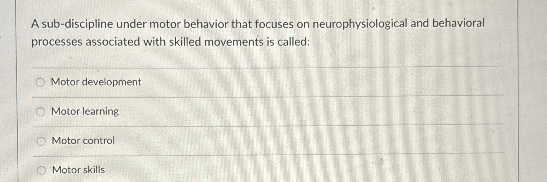 Solved A sub-discipline under motor behavior that focuses on | Chegg.com