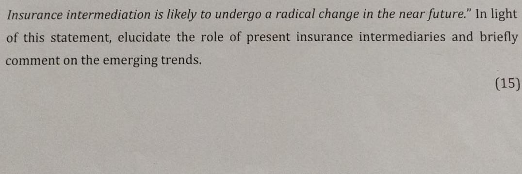 Solved Insurance intermediation is likely to undergo a | Chegg.com