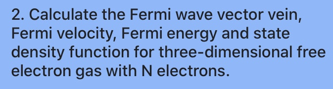 Solved 2. Calculate the Fermi wave vector vein, Fermi | Chegg.com
