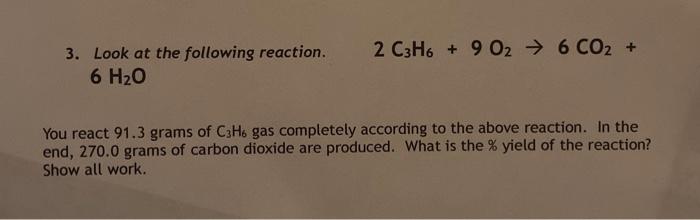 Solved 2 C3H6 + 9 O2 + 6 CO2 + 3. Look at the following | Chegg.com