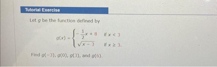 Solved Let g be the function defined by g(x)={−21x+8x−3 if | Chegg.com