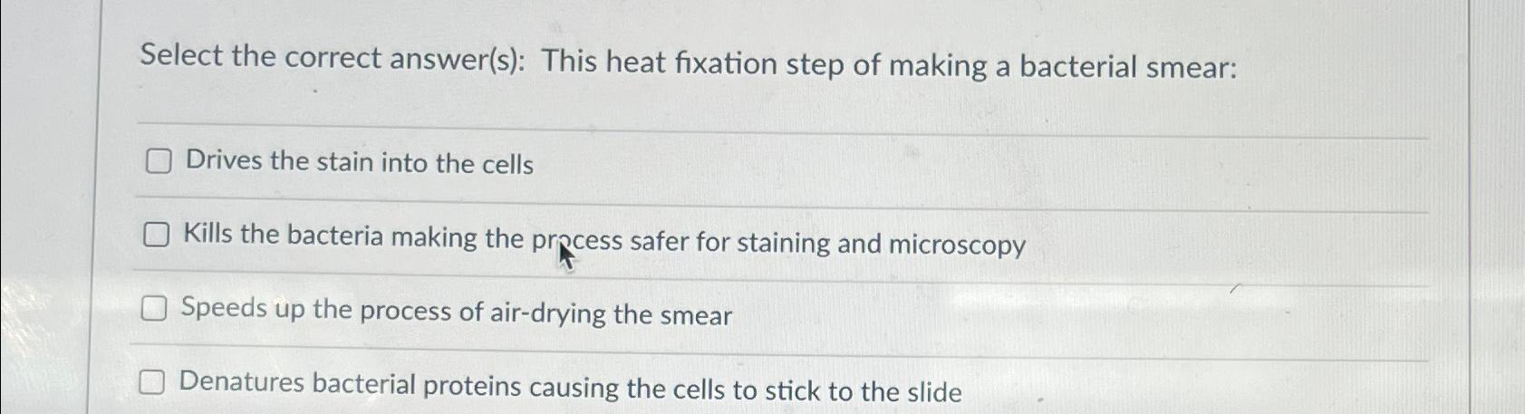 Solved Select the correct answer(s): This heat fixation step | Chegg.com