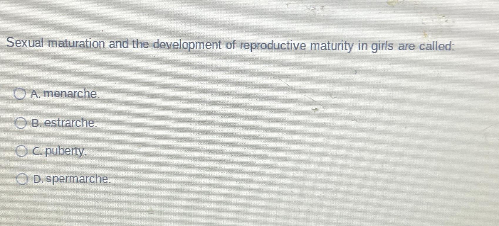 Solved Sexual maturation and the development of reproductive | Chegg.com