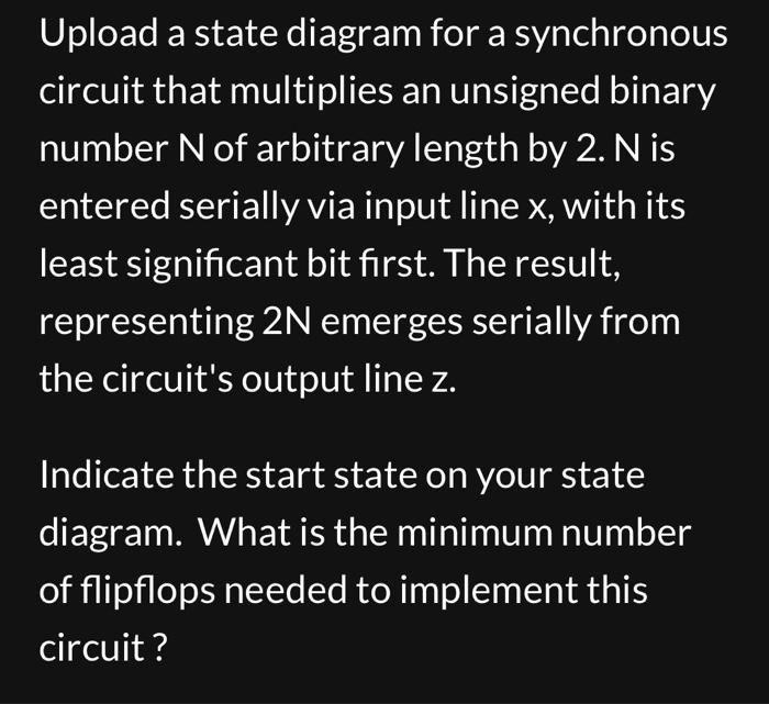 Solved Upload a state diagram for a synchronous circuit that | Chegg.com