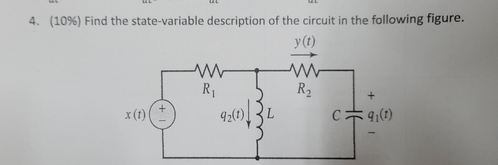 Solved 4. (10%) Find the state-variable description of the | Chegg.com