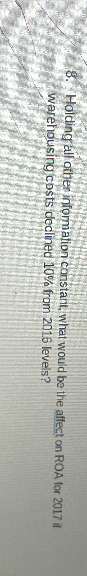 Solved Holding all other information constant, what would be | Chegg.com