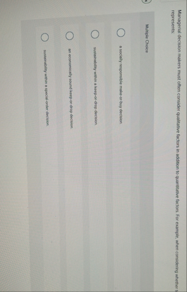 Solved Managerial decision makers must often consider | Chegg.com