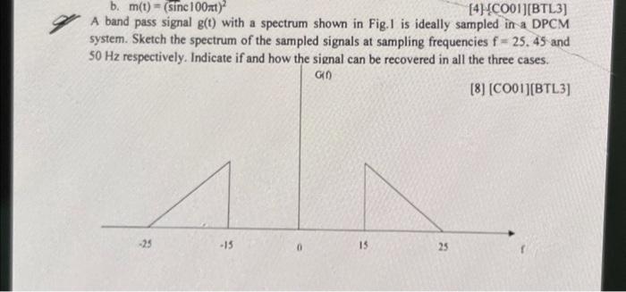 Solved b. m(t)=(sinc100πt)2 [4]{CO01][BTL3] A band pass | Chegg.com