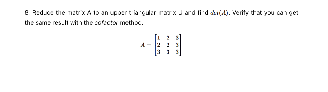 Solved 8, ﻿Reduce the matrix A ﻿to an upper triangular | Chegg.com