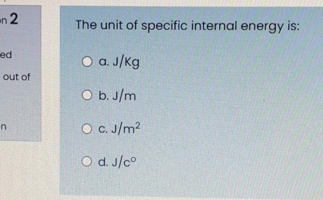 Solved an 2 The unit of specific internal energy is: ed O a. | Chegg.com