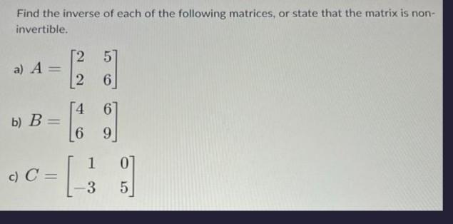 Solved Find the inverse of each of the following matrices, | Chegg.com