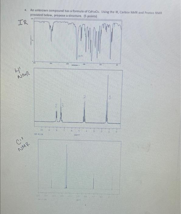 Solved 4. An unknown compound has a formula of CHO. Using | Chegg.com
