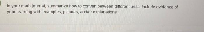 Solved In your math journal, summarize how to convert | Chegg.com