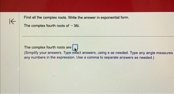 Solved find all the complex roots. write the answer in | Chegg.com