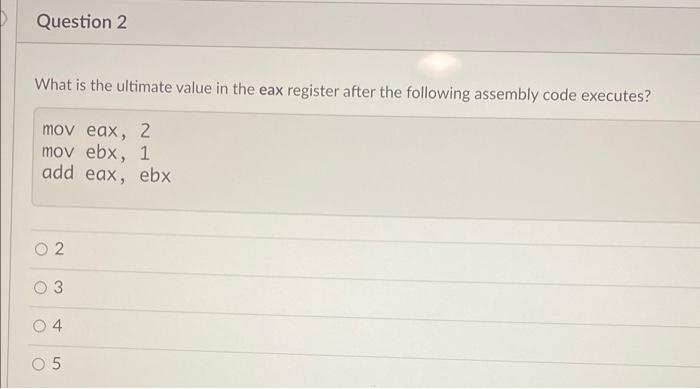 Solved Question 2 What is the ultimate value in the eax | Chegg.com