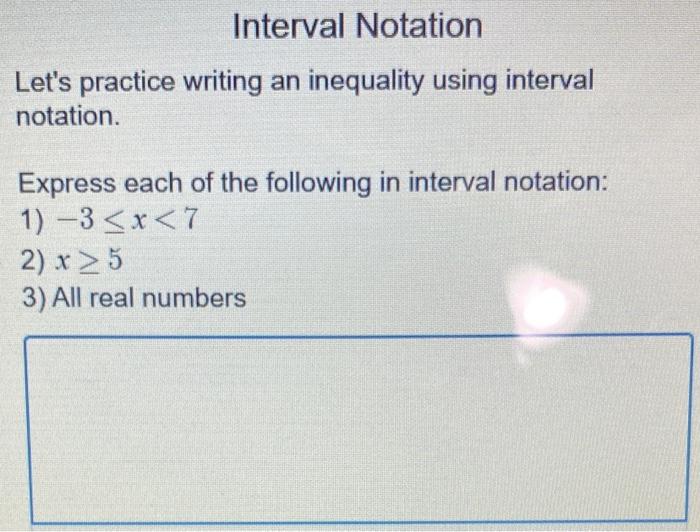 Solved Interval Notation Let's practice writing an | Chegg.com