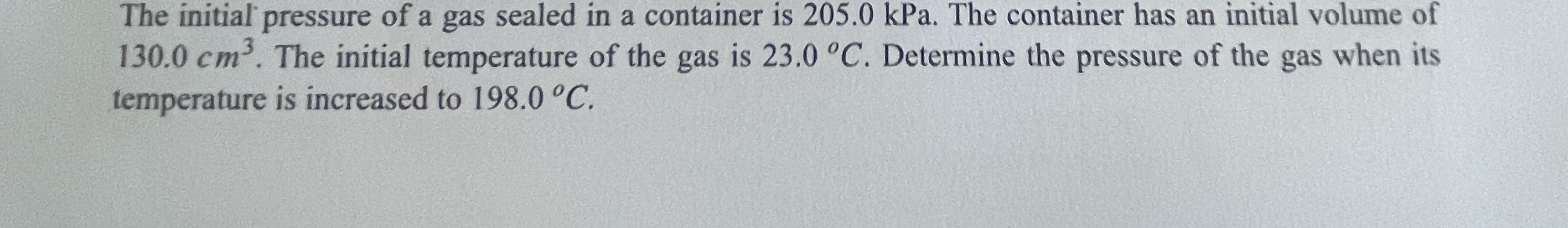 Solved The initial pressure of a gas sealed in a container | Chegg.com