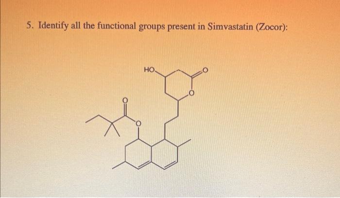 Solved 5. Identify all the functional groups present in | Chegg.com