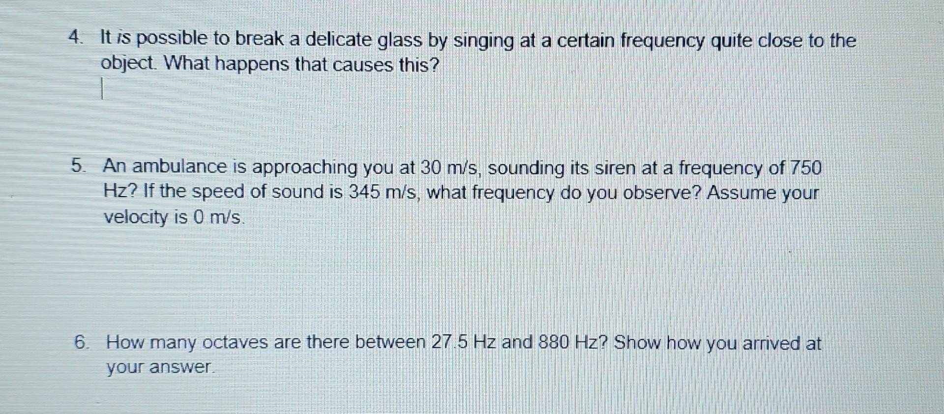 Solved 4. It is possible to break a delicate glass by | Chegg.com