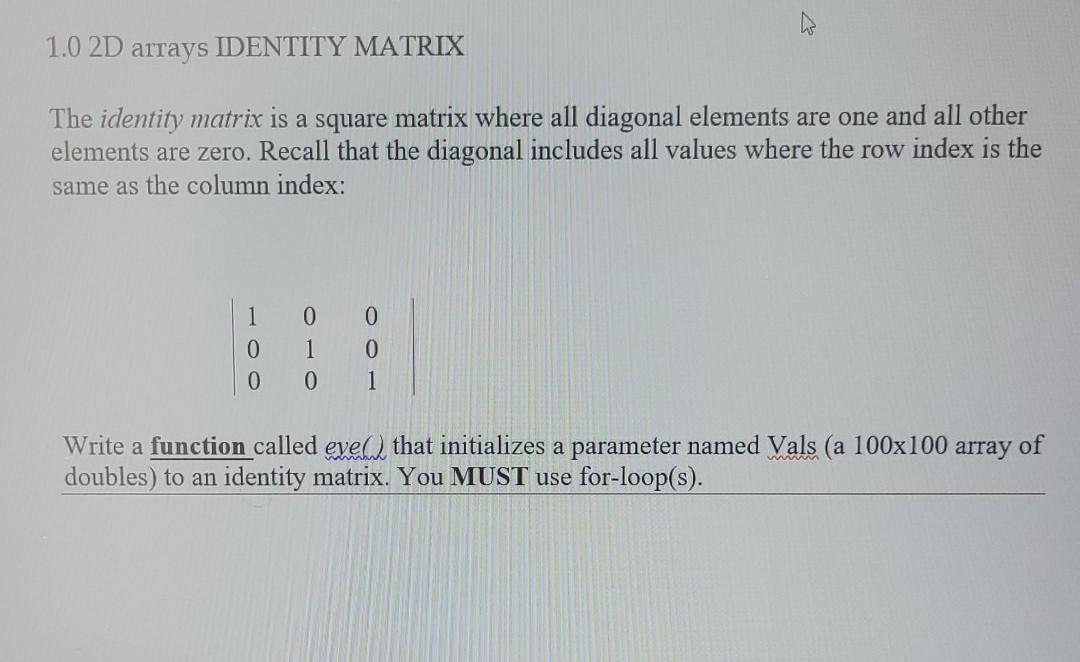 Solved 1.0 2D arrays IDENTITY MATRIX The identity matrix is | Chegg.com