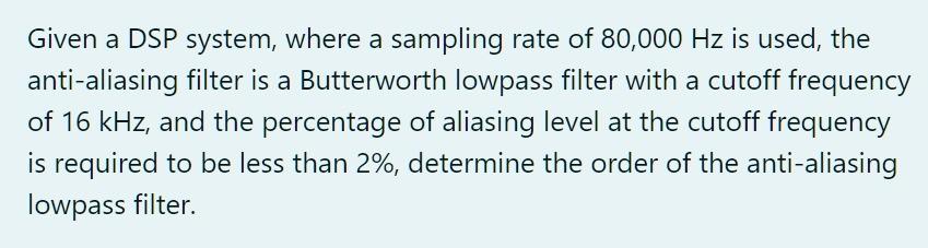 Solved Given a DSP system, where a sampling rate of 80,000 | Chegg.com
