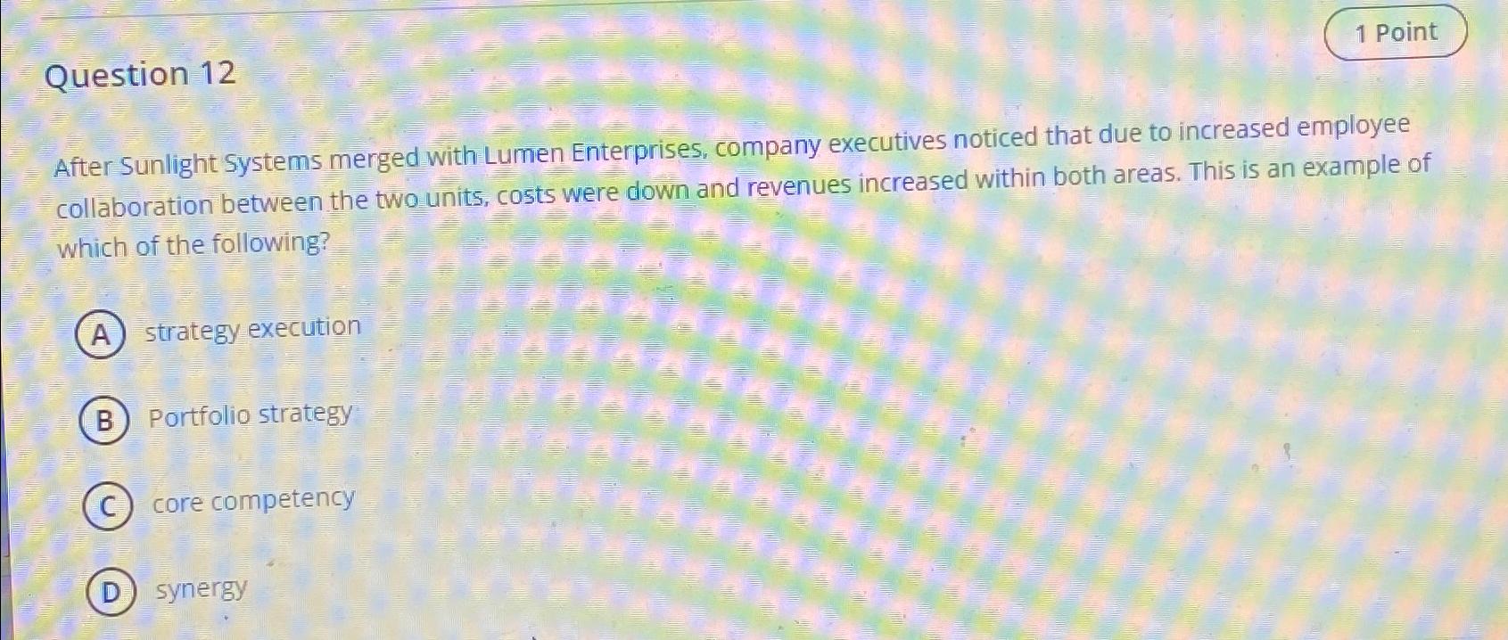 Solved Question 12After Sunlight Systems merged with Lumen | Chegg.com