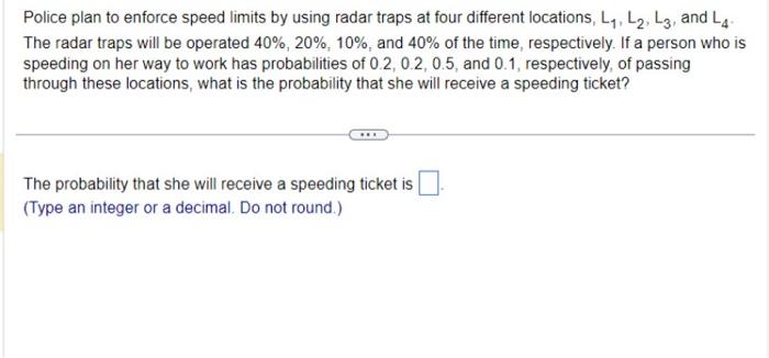 Solved Police plan to enforce speed limits by using radar | Chegg.com