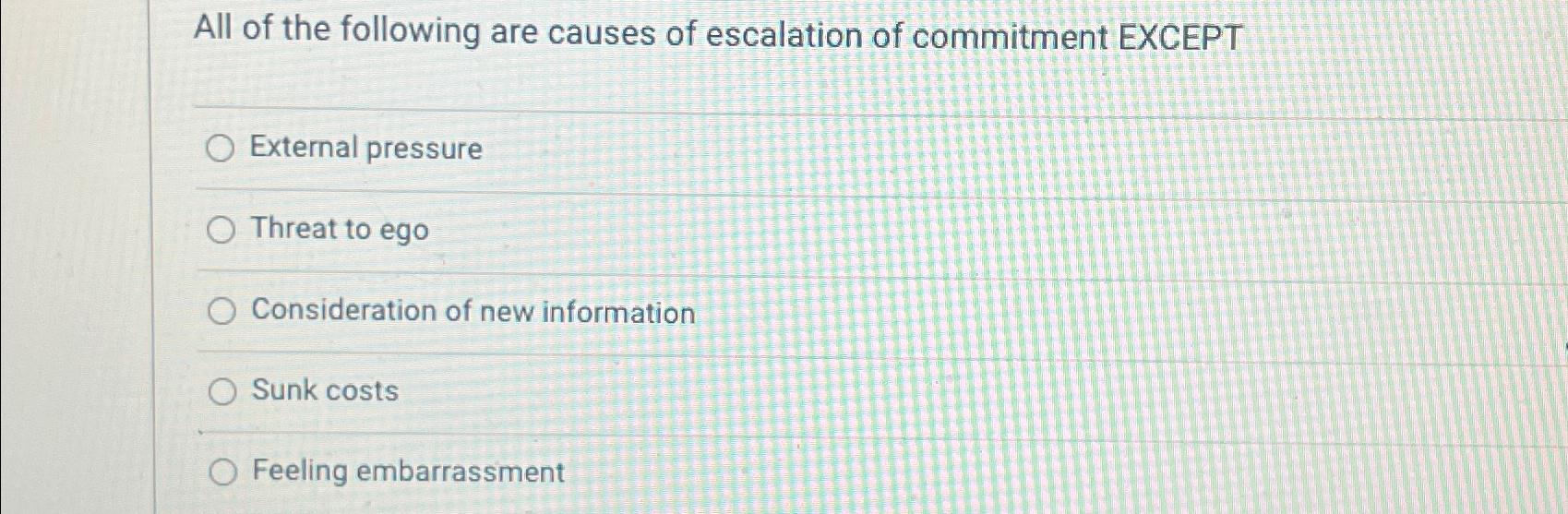 Solved All of the following are causes of escalation of | Chegg.com