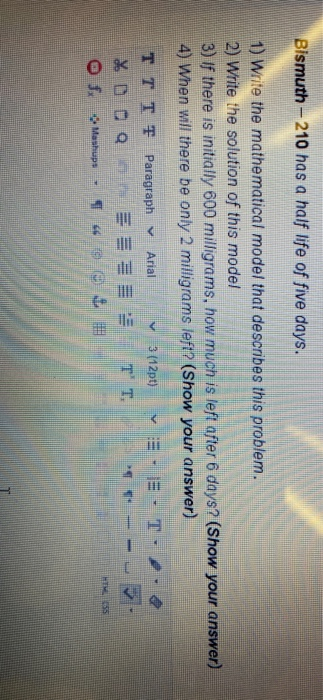 Solved Bismuth - 210 has a half life of five days. 1) Write | Chegg.com