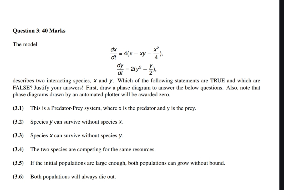 [Solved]: Question 3: 40 Marks The model (dx)/(dt)=4(x-xy-(x