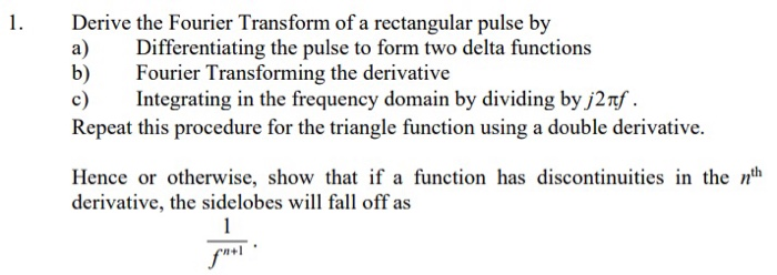 Solved Derive the Fourier Transform of a rectangular pulse | Chegg.com