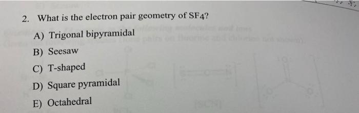 Solved 2. What is the electron pair geometry of SF4? A) | Chegg.com