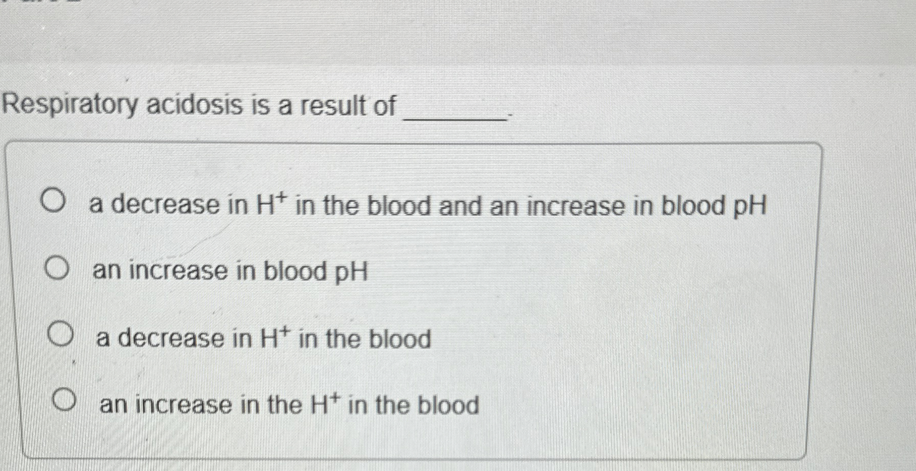 Solved Respiratory acidosis is a result of q,a decrease in | Chegg.com