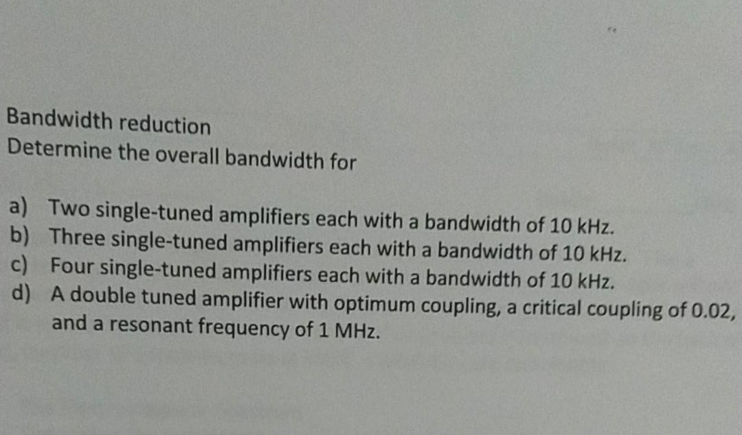 Solved Bandwidth reduction Determine the overall bandwidth | Chegg.com