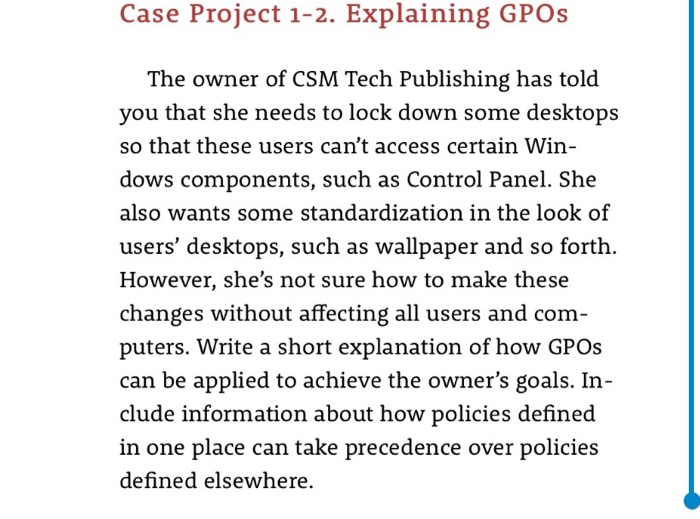 Solved Case Project 1-2. Explaining GPOs The owner of CSM | Chegg.com