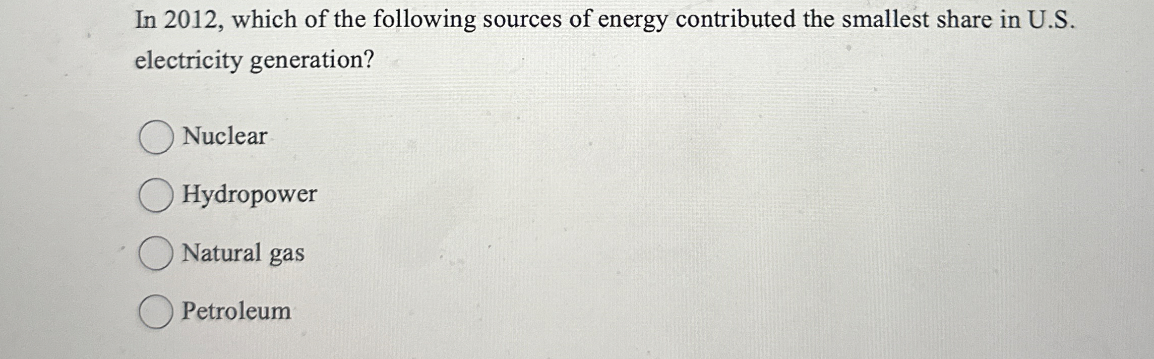 Solved In 2012 , ﻿which of the following sources of energy | Chegg.com