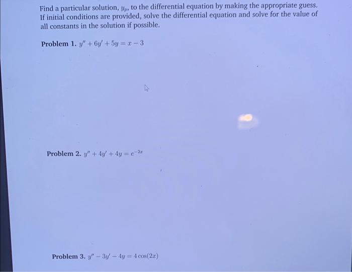Solved Find a particular solution, yp, to the differential | Chegg.com