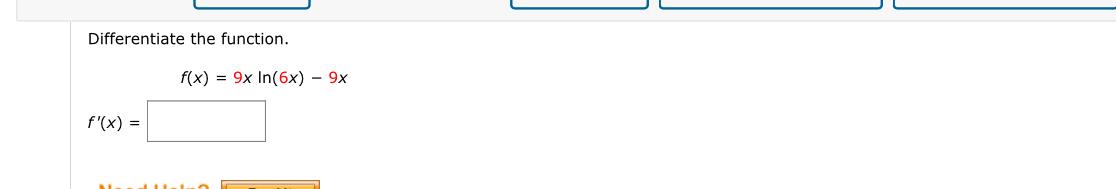 Solved Differentiate the function.f(x)=9xln(6x)-9xf'(x)= | Chegg.com
