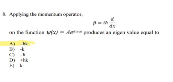 Solved 8. Applying the momentum operator, p^=iℏdxd on the | Chegg.com